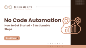 No-Code Automation: How to Get Started in 5 Actionable Steps